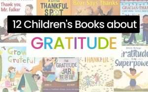 12 Must-Read Children's Books On Gratitude: Raising Thankful Kids - Homeschool Newbie